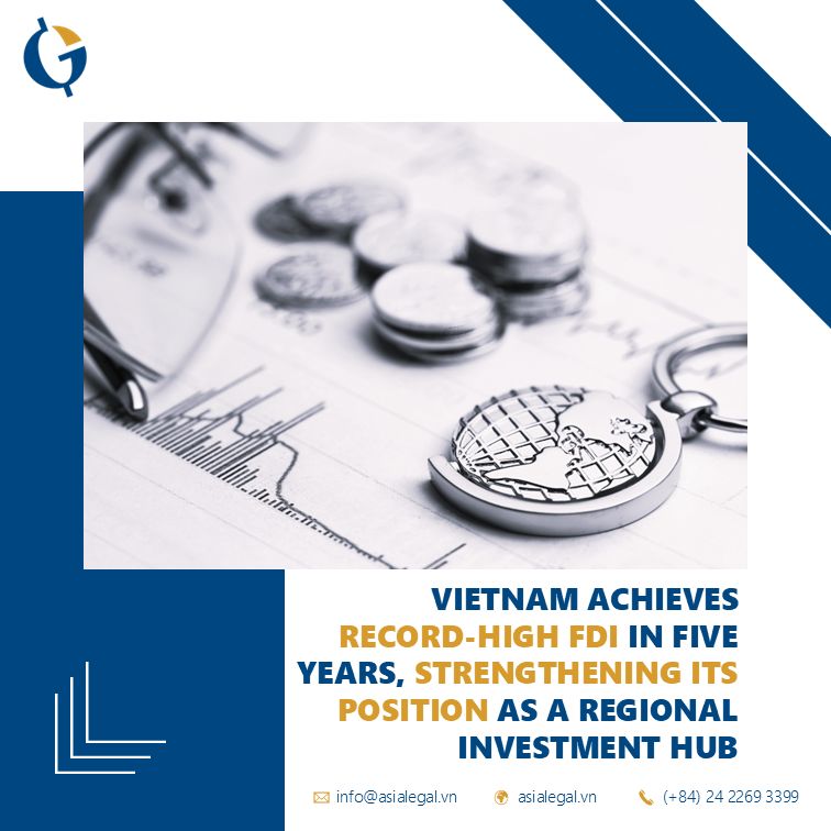VIETNAM ACHIEVES RECORD-HIGH FDI IN FIVE YEARS, STRENGTHENING ITS ...